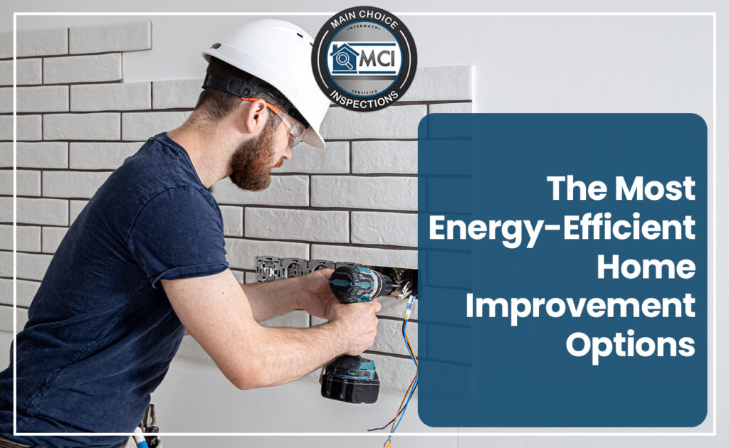 The Most Energy-Efficient Home Improvement Options - Main Choice